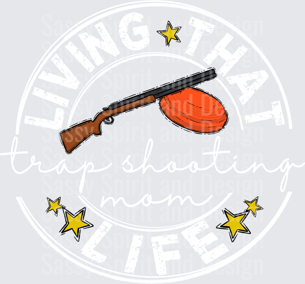 Living That TRAP SHOOTING Mom Life WHITE – Sassy Spirit and Design