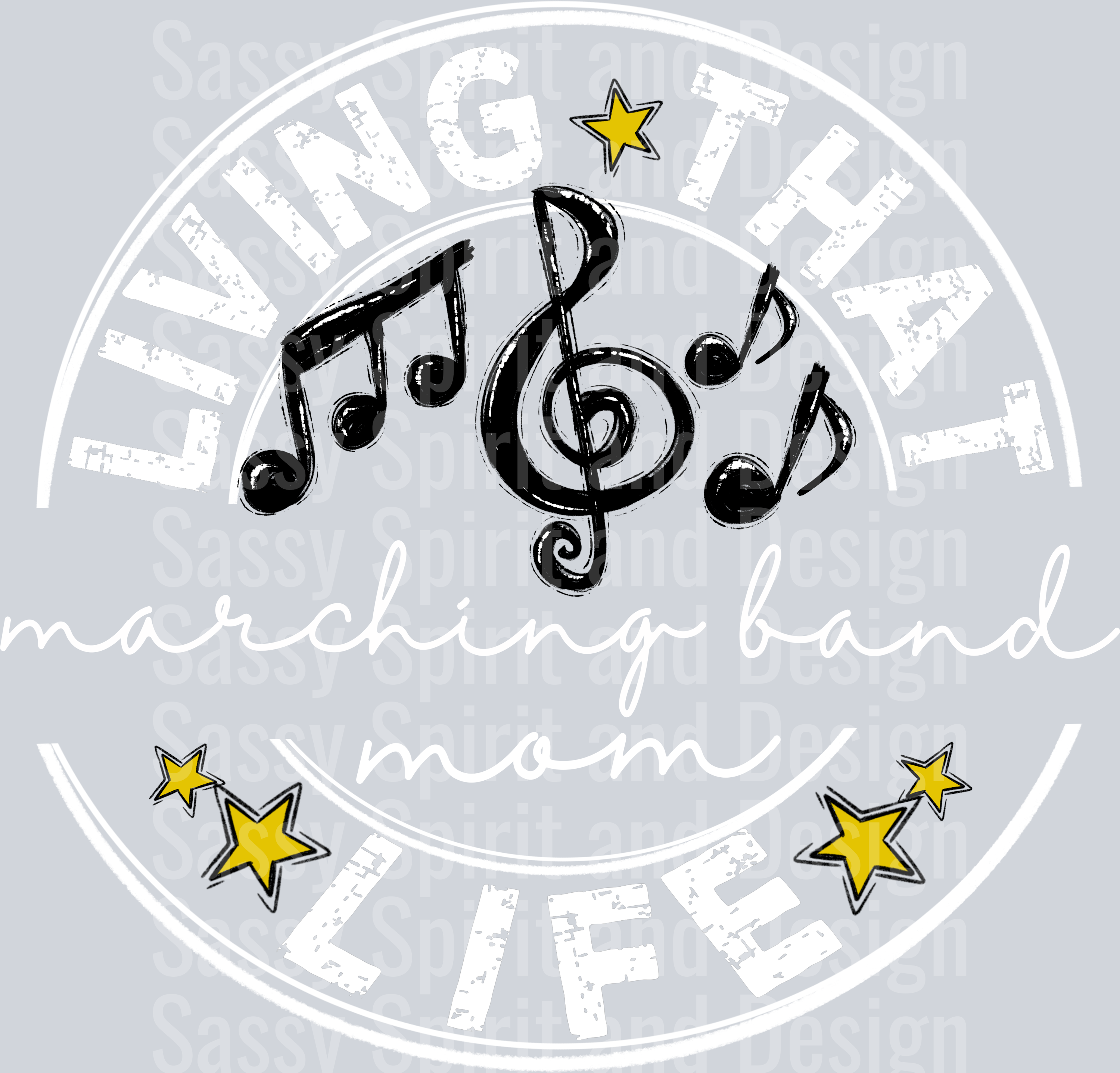 Living That Marching Band Mom Life WHITE – Sassy Spirit and Design